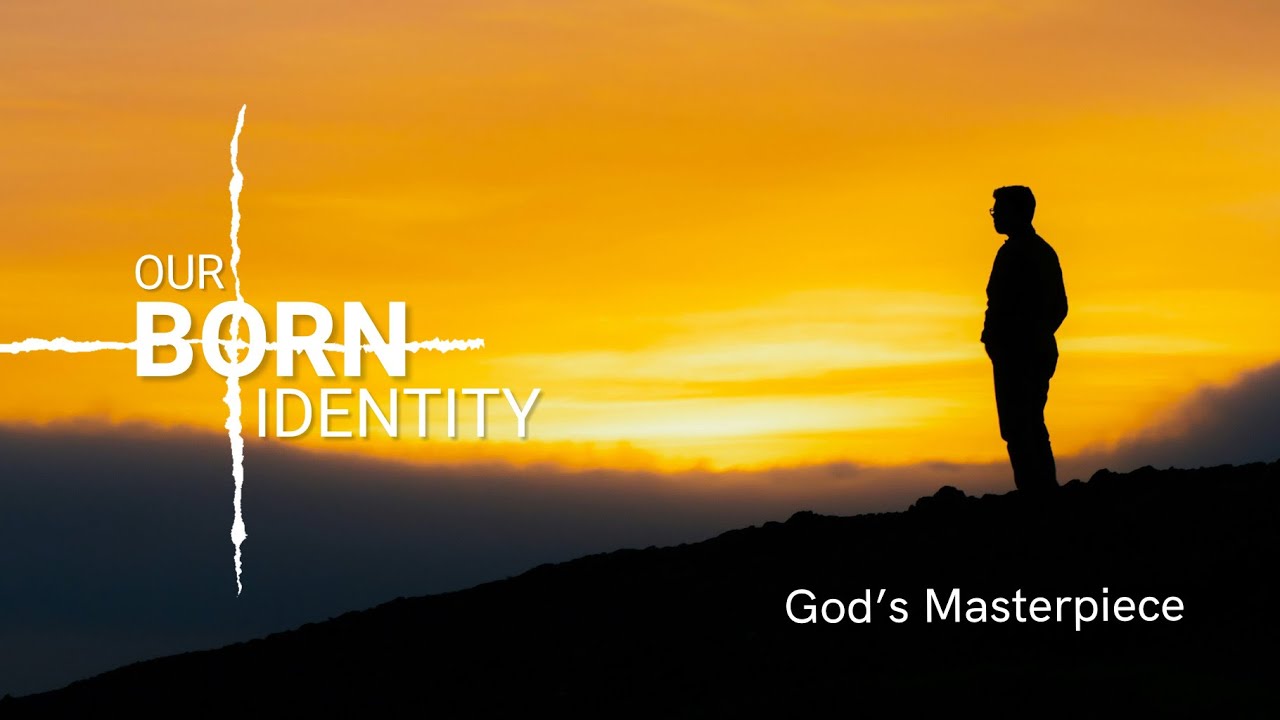 Sunday 28th April 2024 God's Masterpiece (Our Born Identity Teaching ...