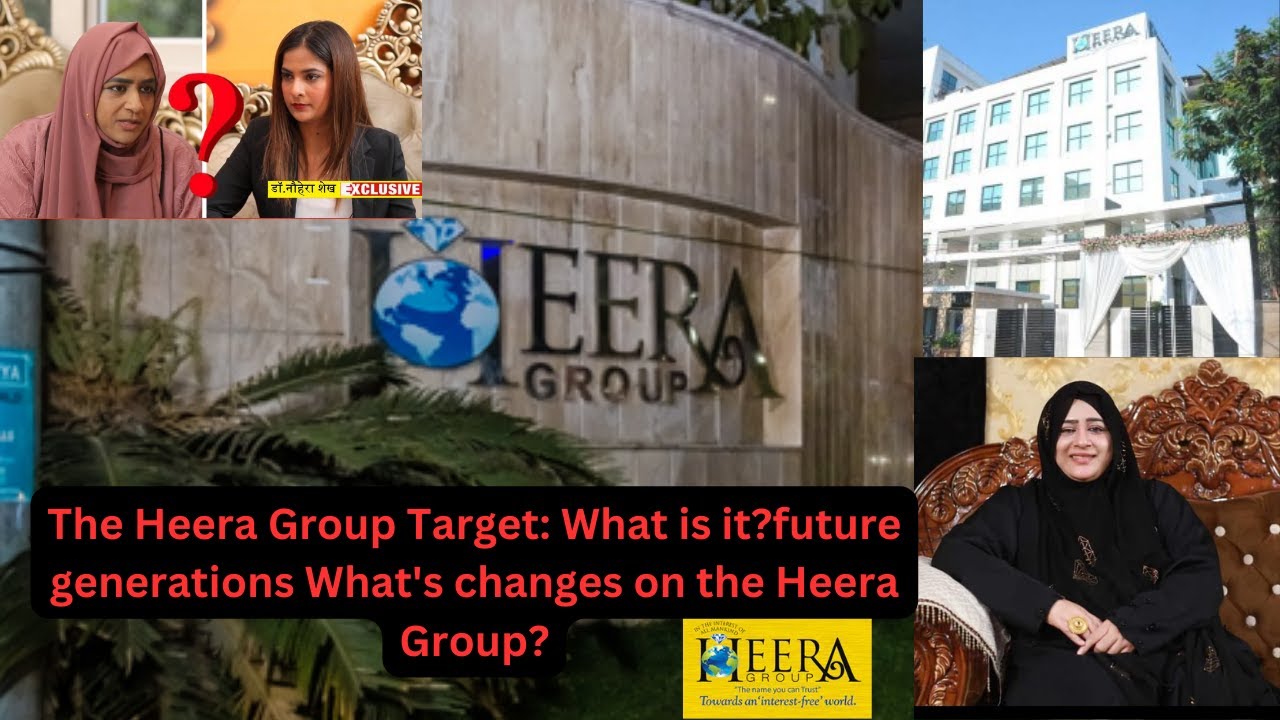The Heera Group Target: What is it?future generations What's changes on ...