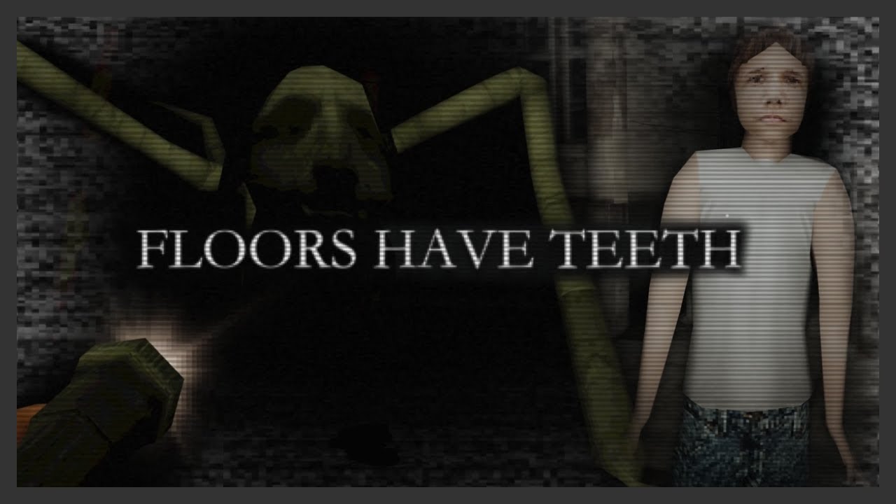 FLOORS HAVE TEETH - YouTube
