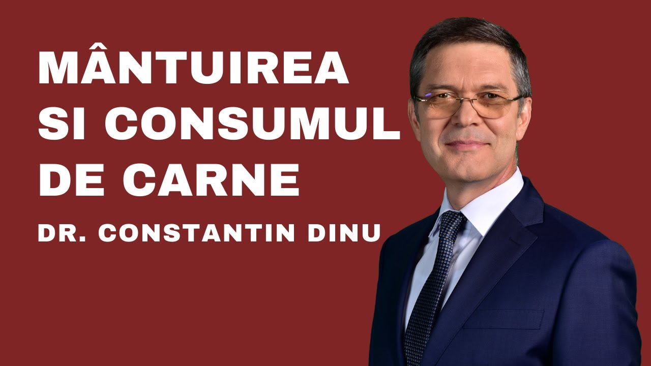 MANTUIREA si consumul de CARNE | Dr. Constantin Dinu | Corpul omenesc: templu sau icoana? - YouTube