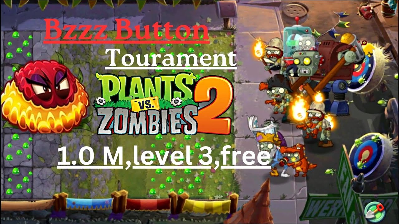 Bzzz Button Tournament. Plants vs Zombies 2 1.0,M,level 3,free. New ...