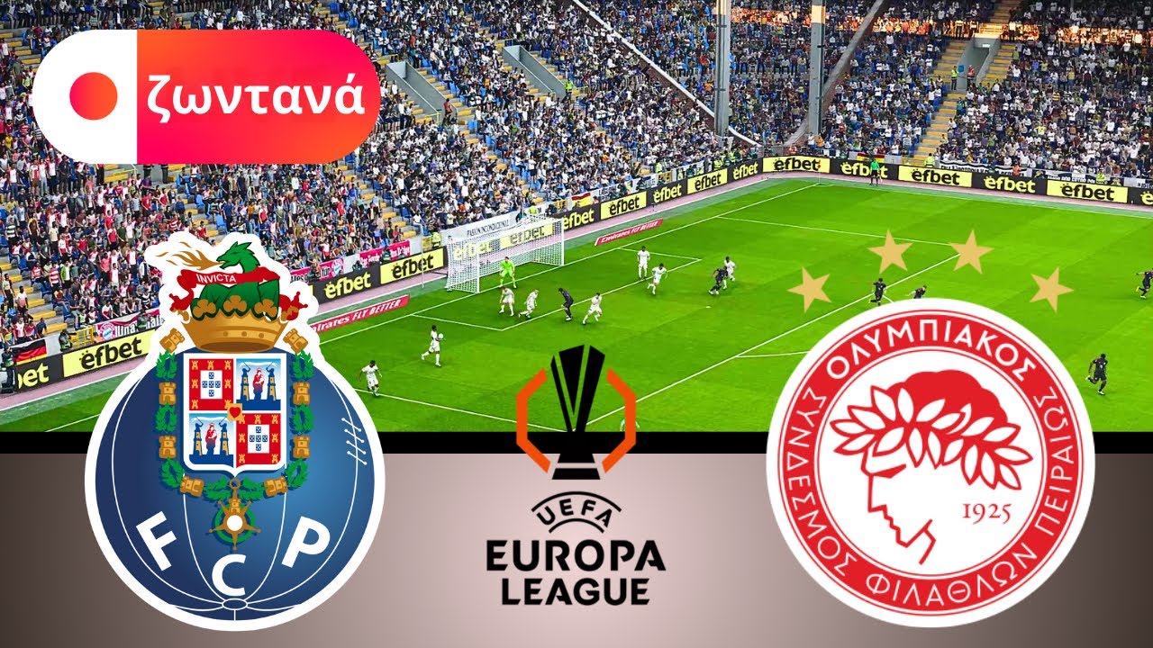 ζωντανός - Πόρτο VS Ολυμπιακός | UEFA Europa League 2024-25 | eFootball ...