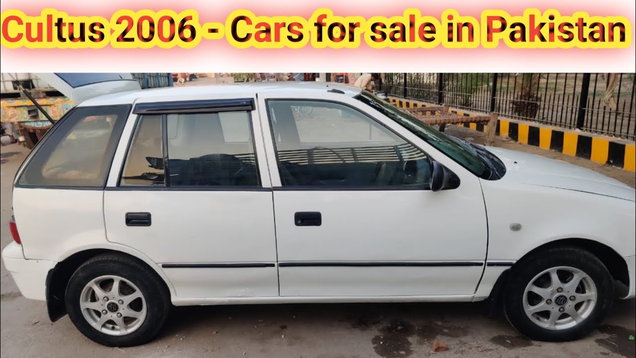 Suzuki Cultus 2006 for Sale in PakistanSuzuki Cultus 2006 model total ...