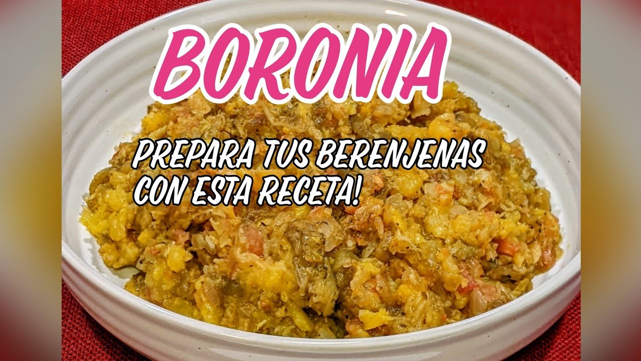 Boronia con Berenjena y Plátano maduro | Como hacer boronia - Receta ...
