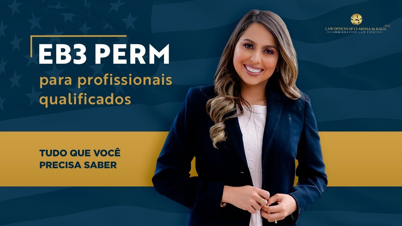 EB3 PERM: TUDO QUE VOCÊ PRECISA SABER - YouTube