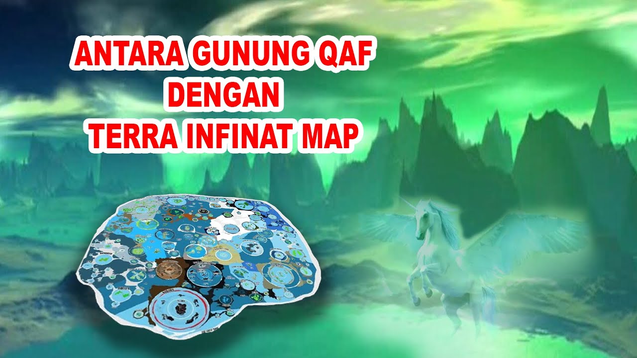 ANTARA GUNUNG JABAL QAF DENGAN TERA INFINITA MAP | GUNUNG MISTERIUS ...