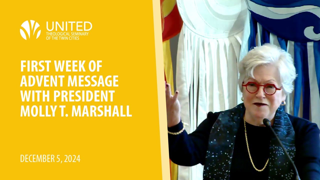 First Week of Advent Message with President Molly T. Marshall | United ...