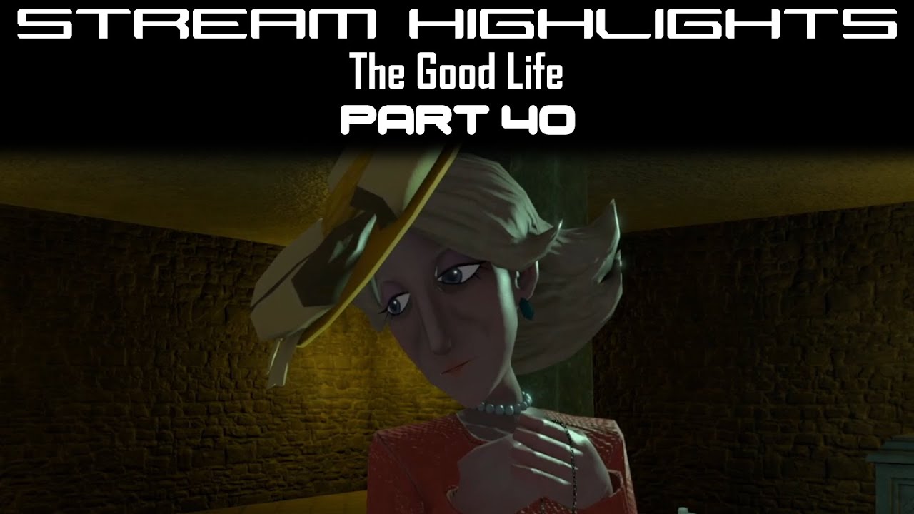 Stream Highlights: The Good Life (PC): Part 40 - YouTube