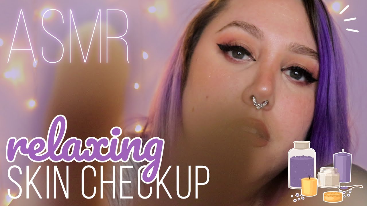 Asmr Relaxing Skin Exam Roleplay English Soft Spoken Youtube