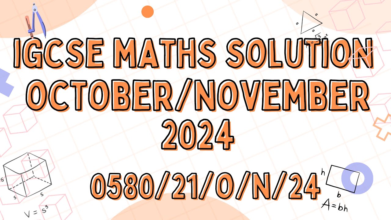 IGCSE MATH OCTOBER NOVEMBER 2024 PAPER 2 VARIANT 0580 21 O N 24 - YouTube