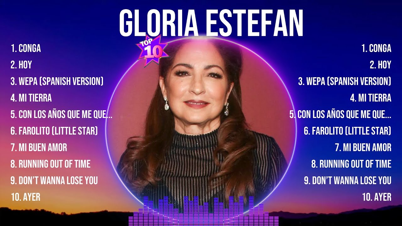 Gloria Estefan The Best Music Of All Time ️ Full Album ️ Top 10 Hits ...