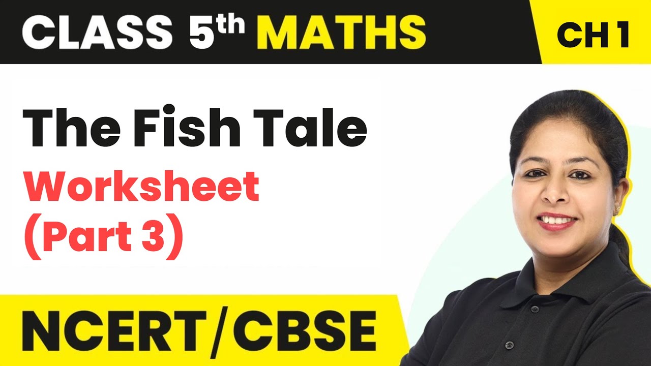 The Fish Tale Worksheet Part 3 Class 5 Maths Chapter 1 Math s the-fish-tale-worksheet-part-3-class-5-maths-chapter-1-math-s