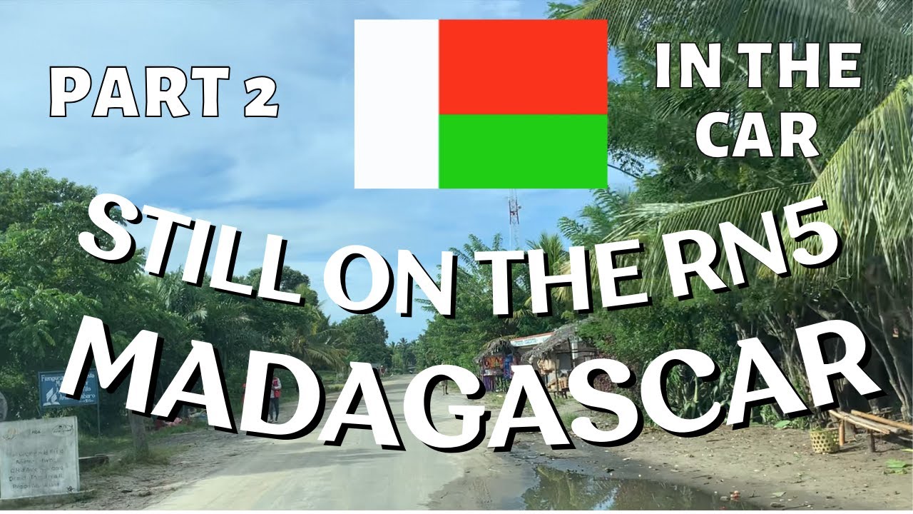 🇲🇬 RN5 Journey Continues : Heading Towards Foulpointe - YouTube