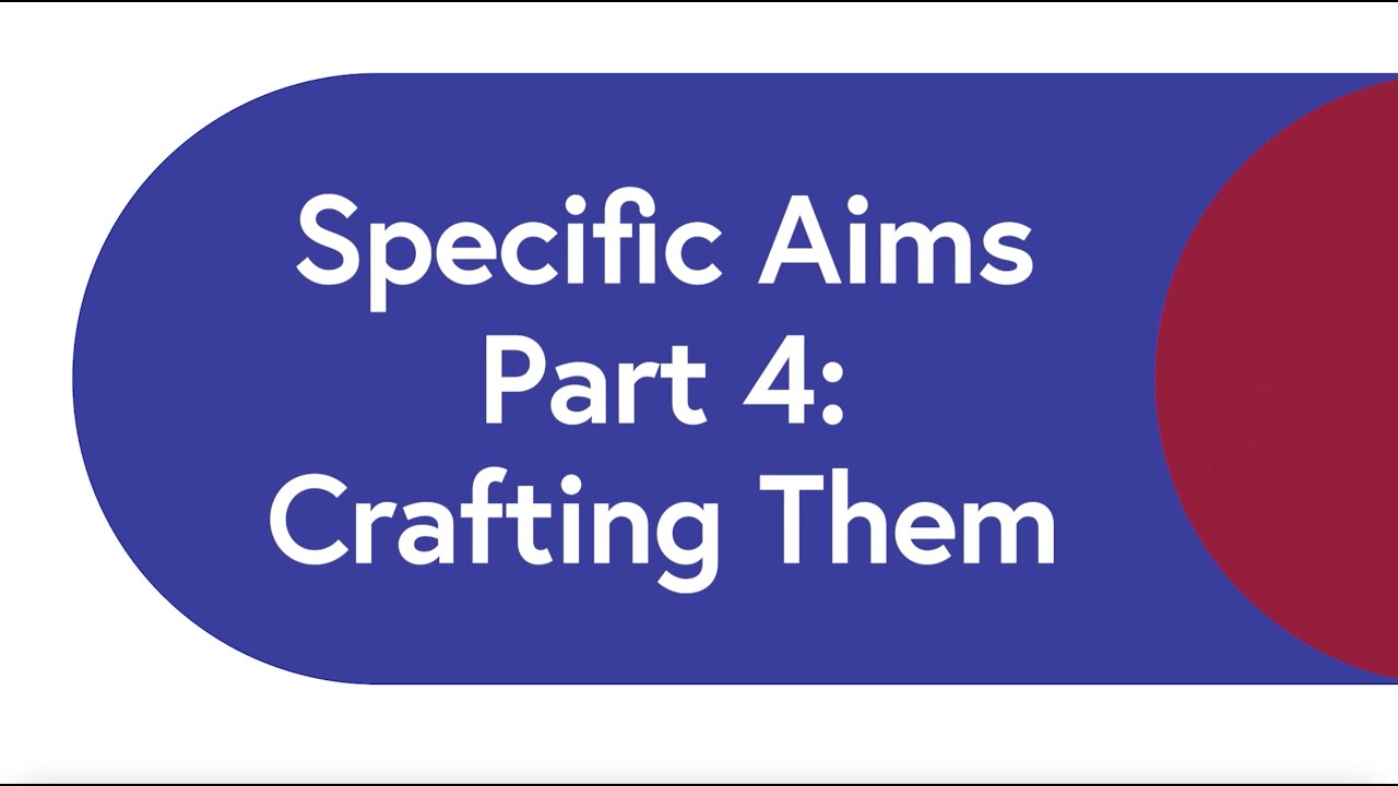 Specific Aims Part 4: Crafting Them! – Tips from Todd - YouTube