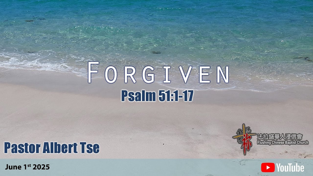 6/1/2025 FCBC Sunday Service - Forgiven - Pastor Albert Tse - YouTube