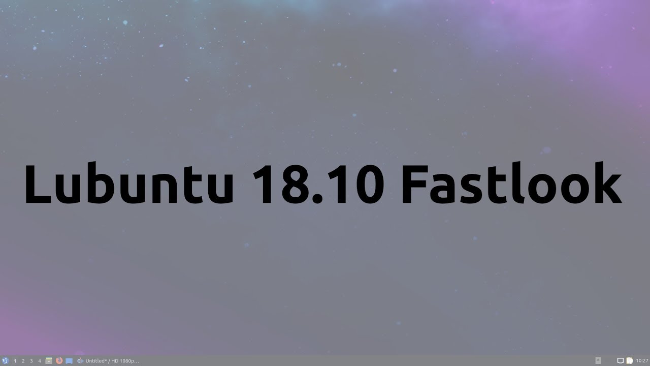 Lubuntu 18.10 Fastlook - YouTube