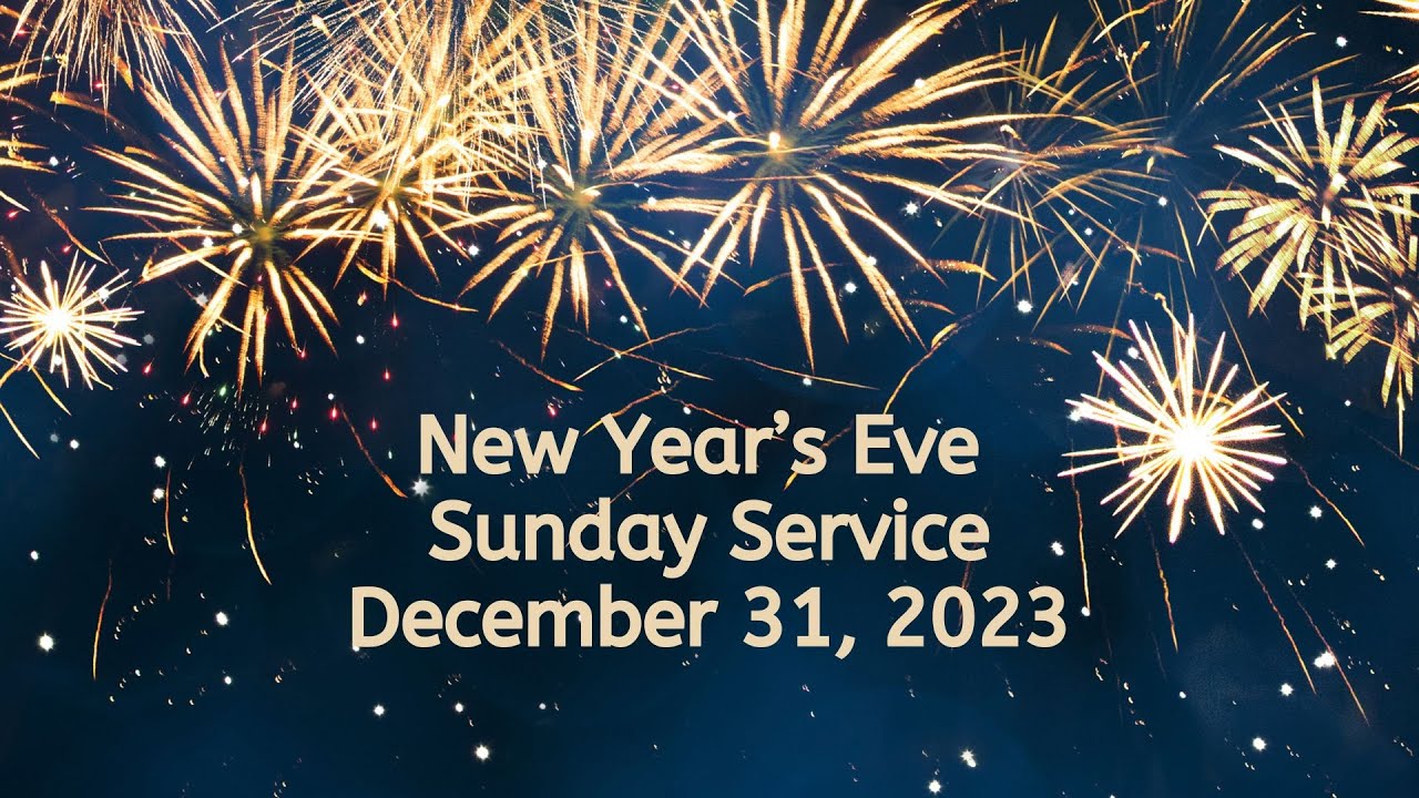 New Year's Eve Sunday Service - December 31 2023 - YouTube