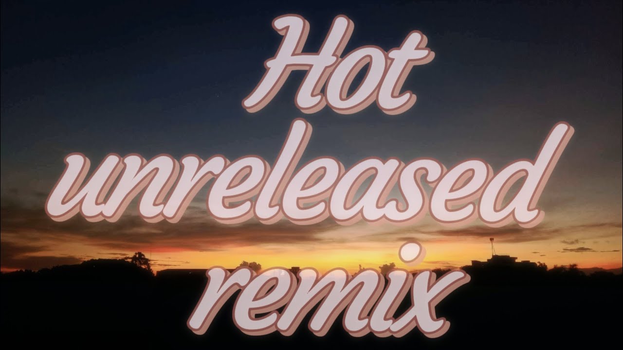 Hot - (Remix) Unreleased - YouTube