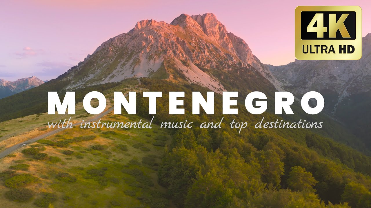 Montenegro 4K with instrumental music and top destinations | Relaxing ...