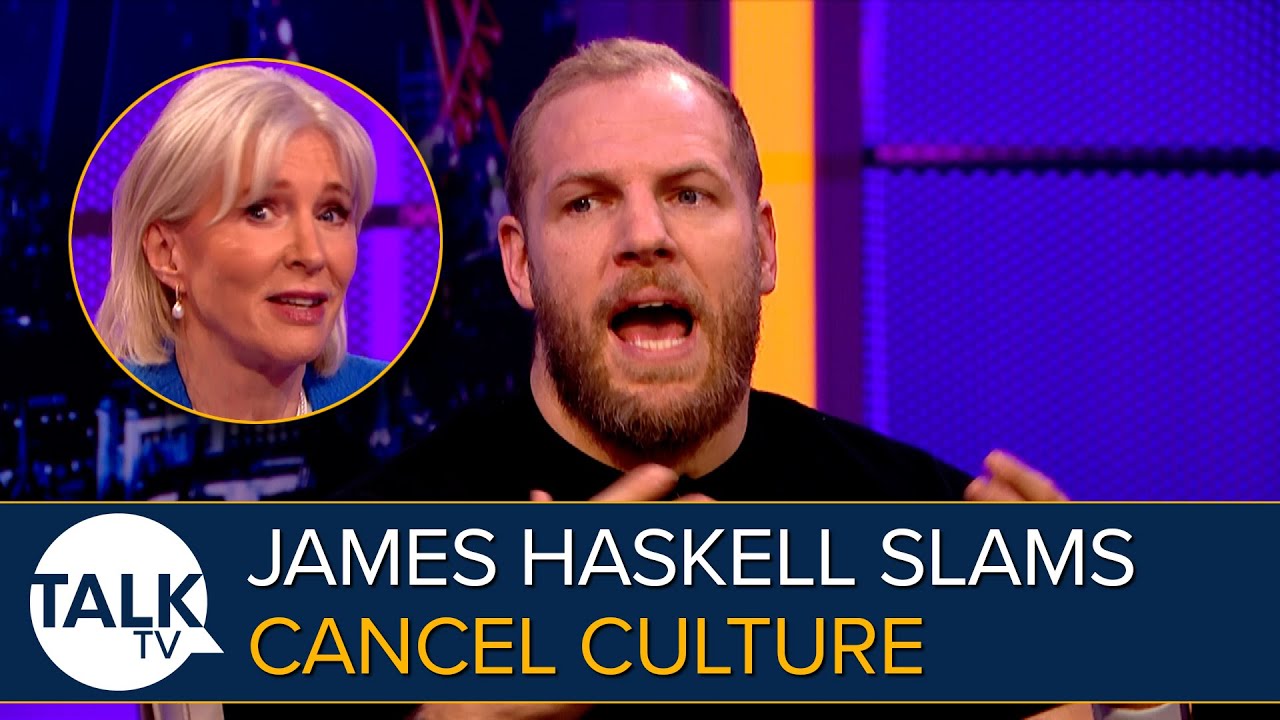 Cancel Culture: James Haskell SLAMS Focus On "Feelings Over Facts ...