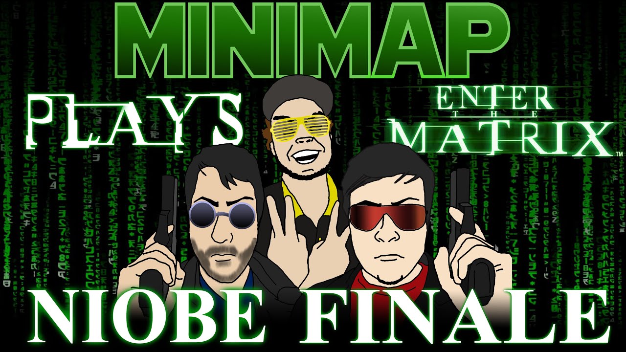 Minimap Plays Enter The Matrix - Niobe FINALE - YouTube