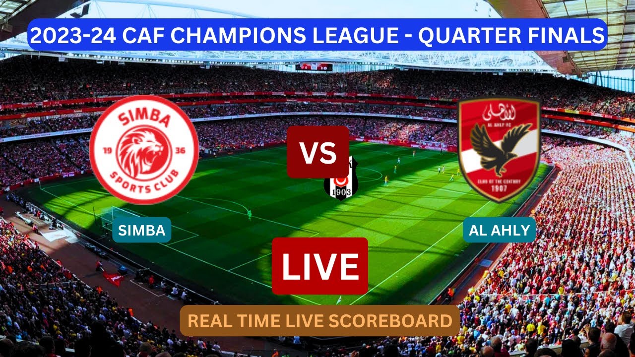 Simba Vs Al Ahly LIVE Score UPDATE Today Soccer Football 2023-24 CAF ...