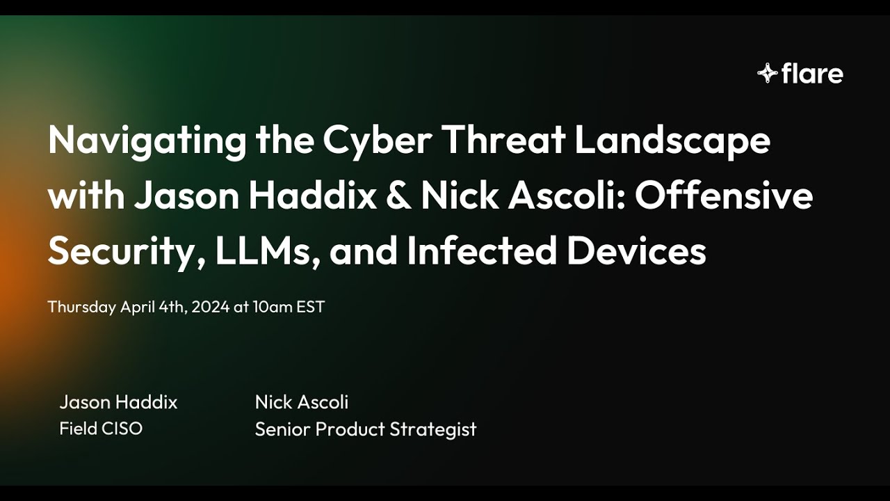 Navigating the Cyber Threat Landscape with Jason Haddix & Nick Ascoli - YouTube