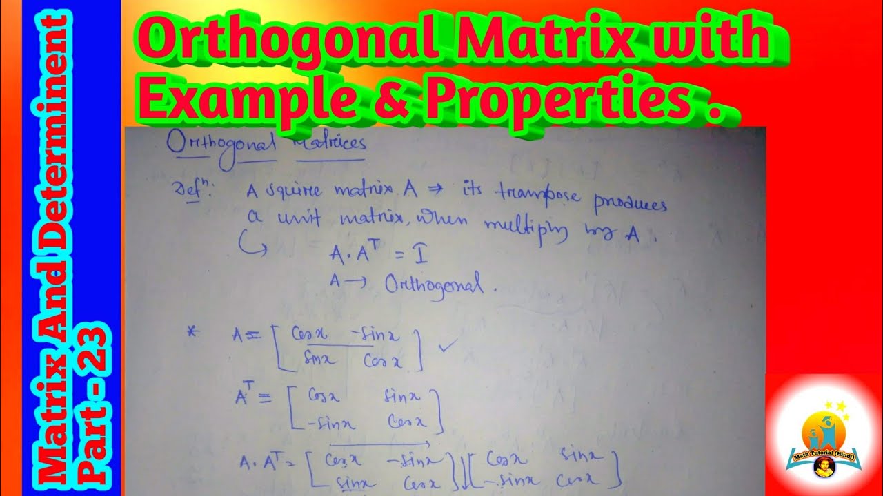 Orthogonal Matrix with properties|find orthogonal matrix| Matrix class ...