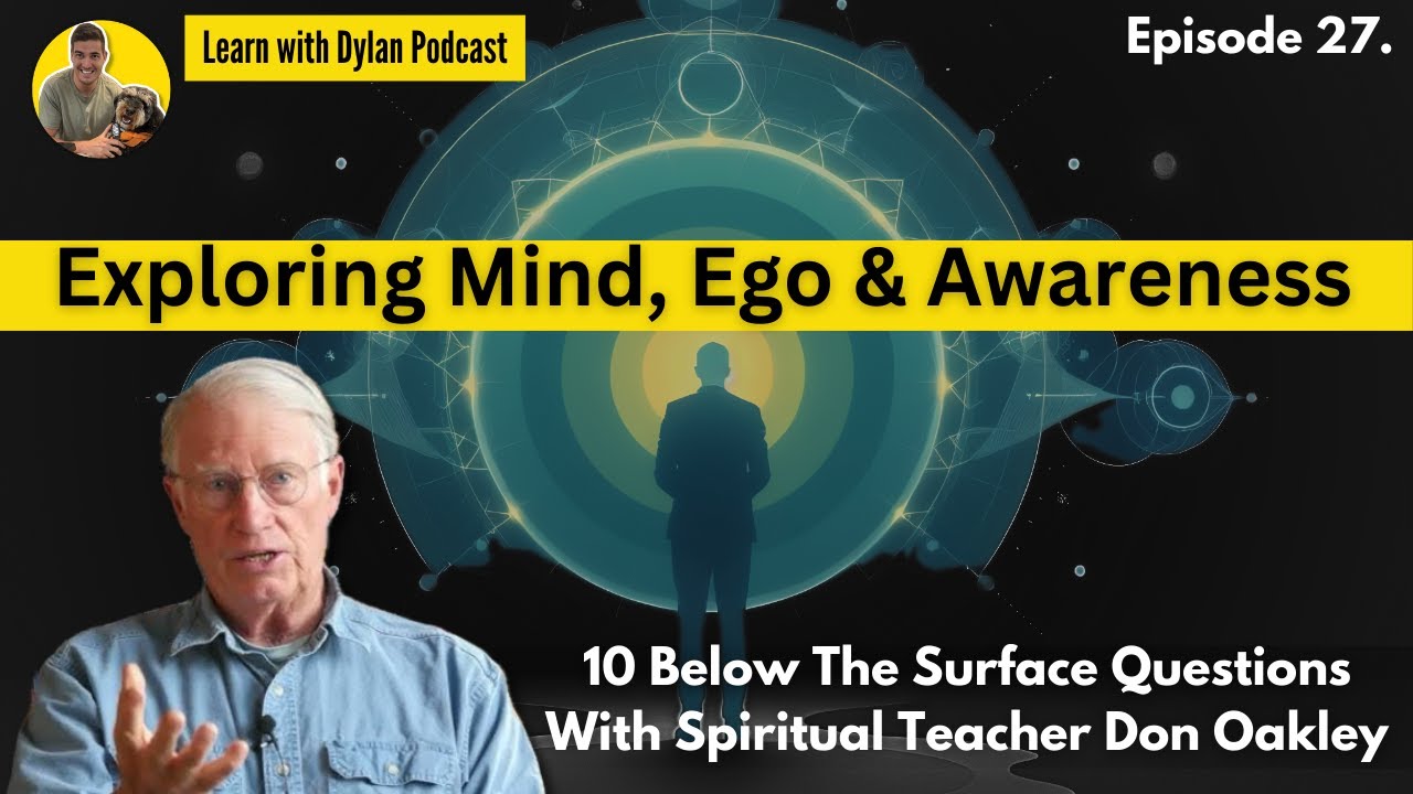 Exploring Mind, Ego & Awareness with Spiritual Teacher Don Oakley - YouTube