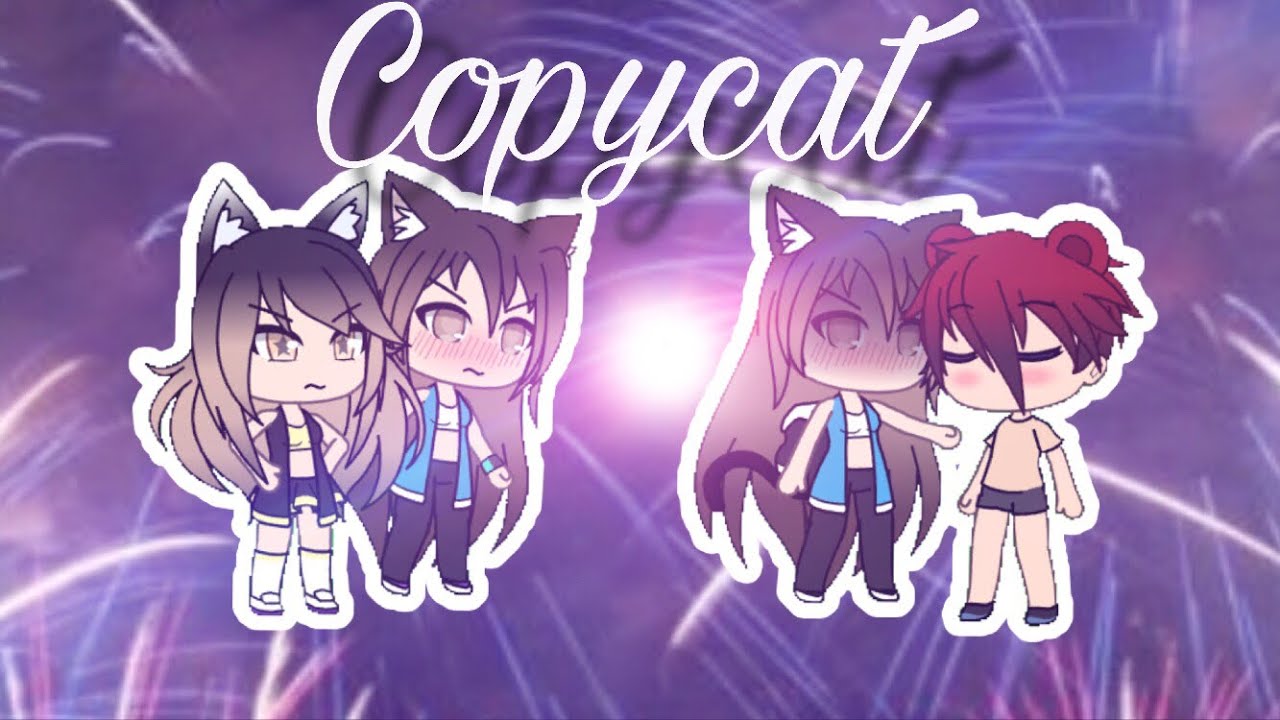Copycat Gacha life - YouTube