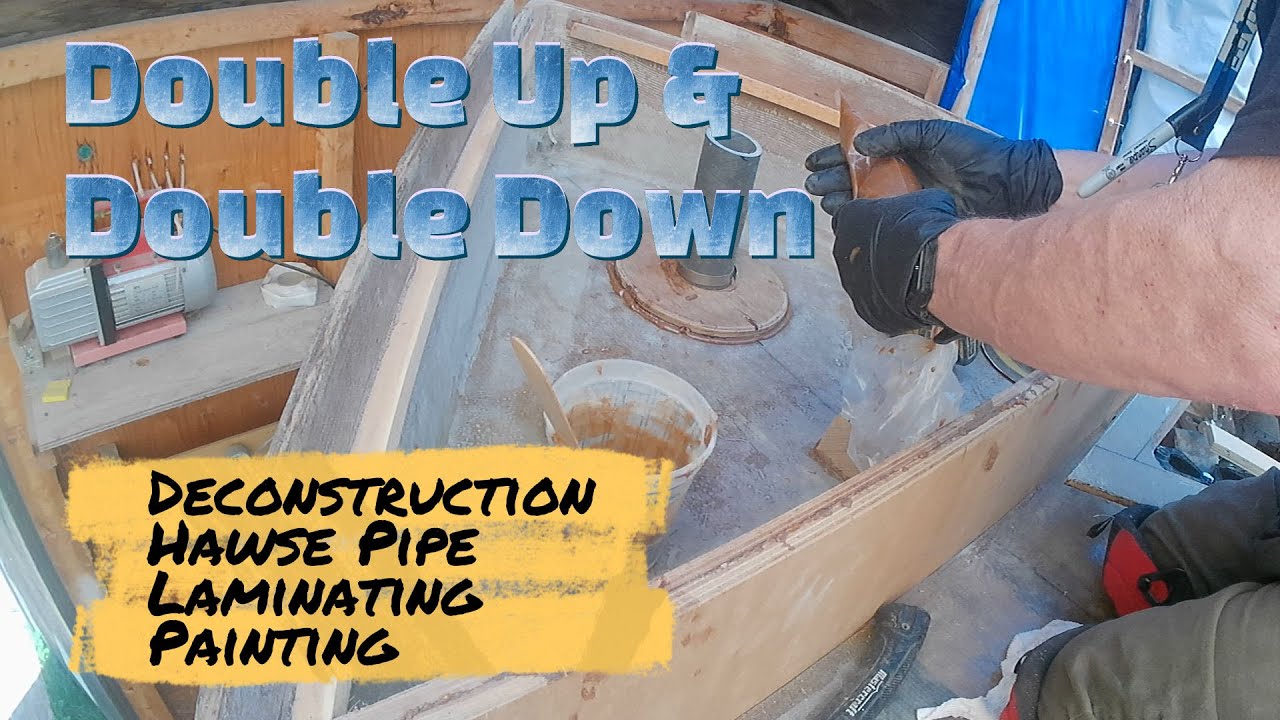 Deconstruction Hawse Pipe Laminating & Paint - Building DIY Back Yard ...