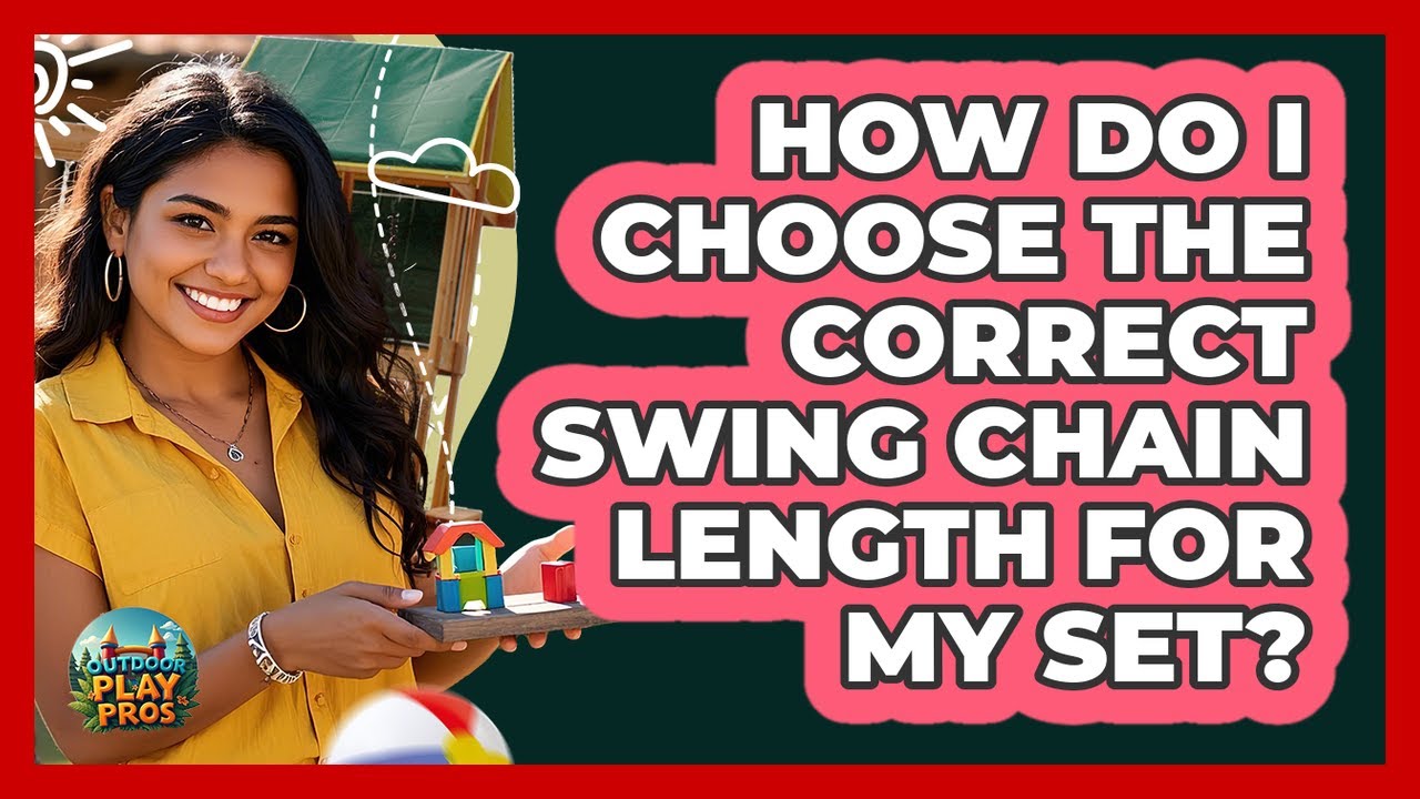 How Do I Choose The Correct Swing Chain Length For My Set? - Outdoor ...