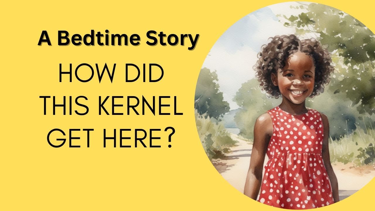 How did this kernel get here? A read aloud story about imagination ...