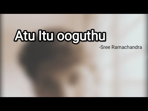 Atu itu ooguthu song #lifeisbeautiful #inmyvoice #sreeramachandra - YouTube