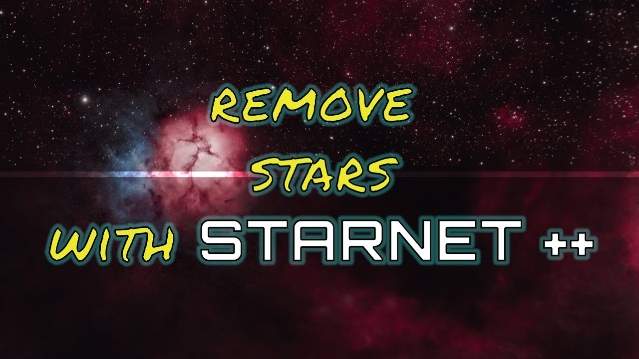 HOW TO use STARNET - Remove stars from your astrophotography images ...