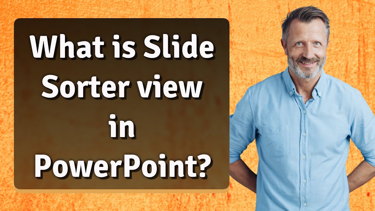What is Slide Sorter view in PowerPoint? - YouTube