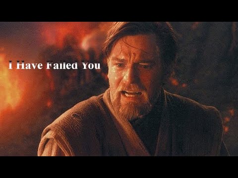 I Have Failed You - Obi-Wan Kenobi Tribute - YouTube