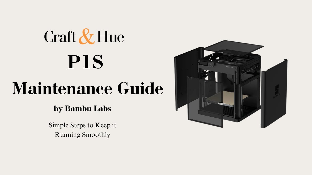 Bambu Lab P1S Maintenance Guide – Simple Steps to Keep It Running ...