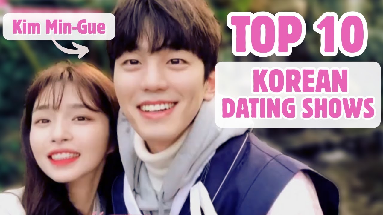 Top 10 Korean Dating Shows you need to watch (Kim Min Gue was in one ...