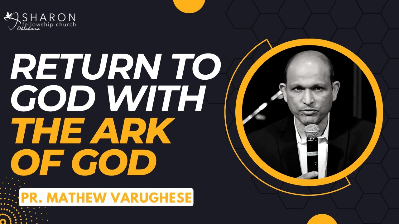 Return to God with the Ark of God | Pr. Mathew Varughese | SFCOK - YouTube