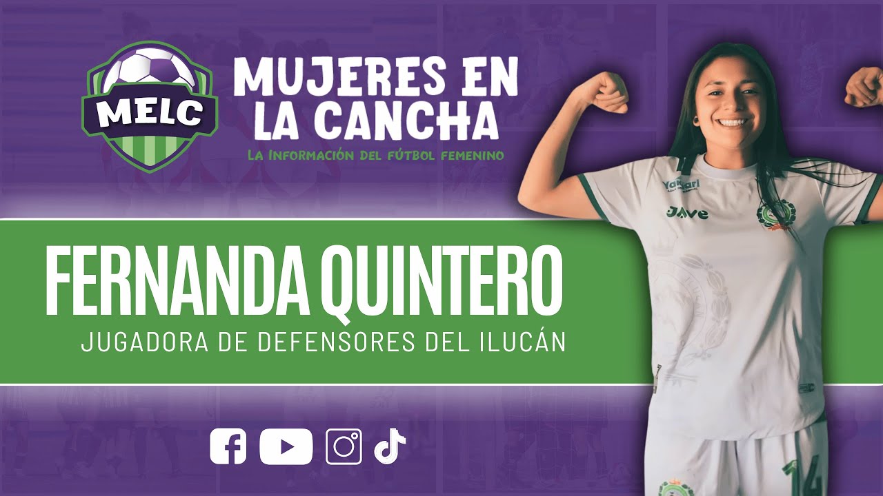 ENTREVISTA A FERNANDA QUINTERO | MUJERES EN LA CANCHA - YouTube