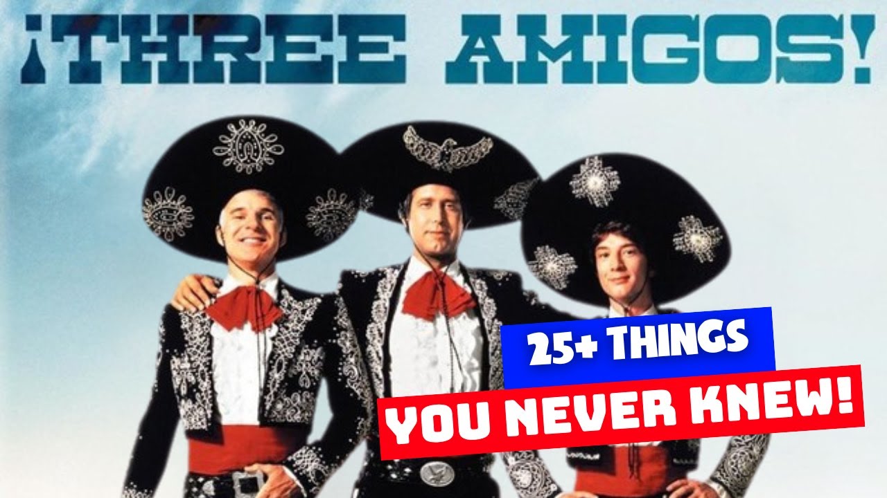 25 + Things You Didn't Know About Three Amigos! - YouTube