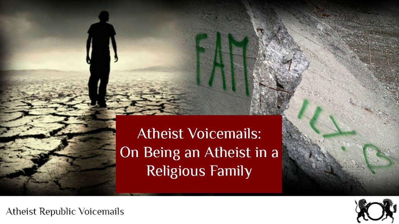 Atheist Voicemails #12: On Being an Atheist in a Religious Family - YouTube