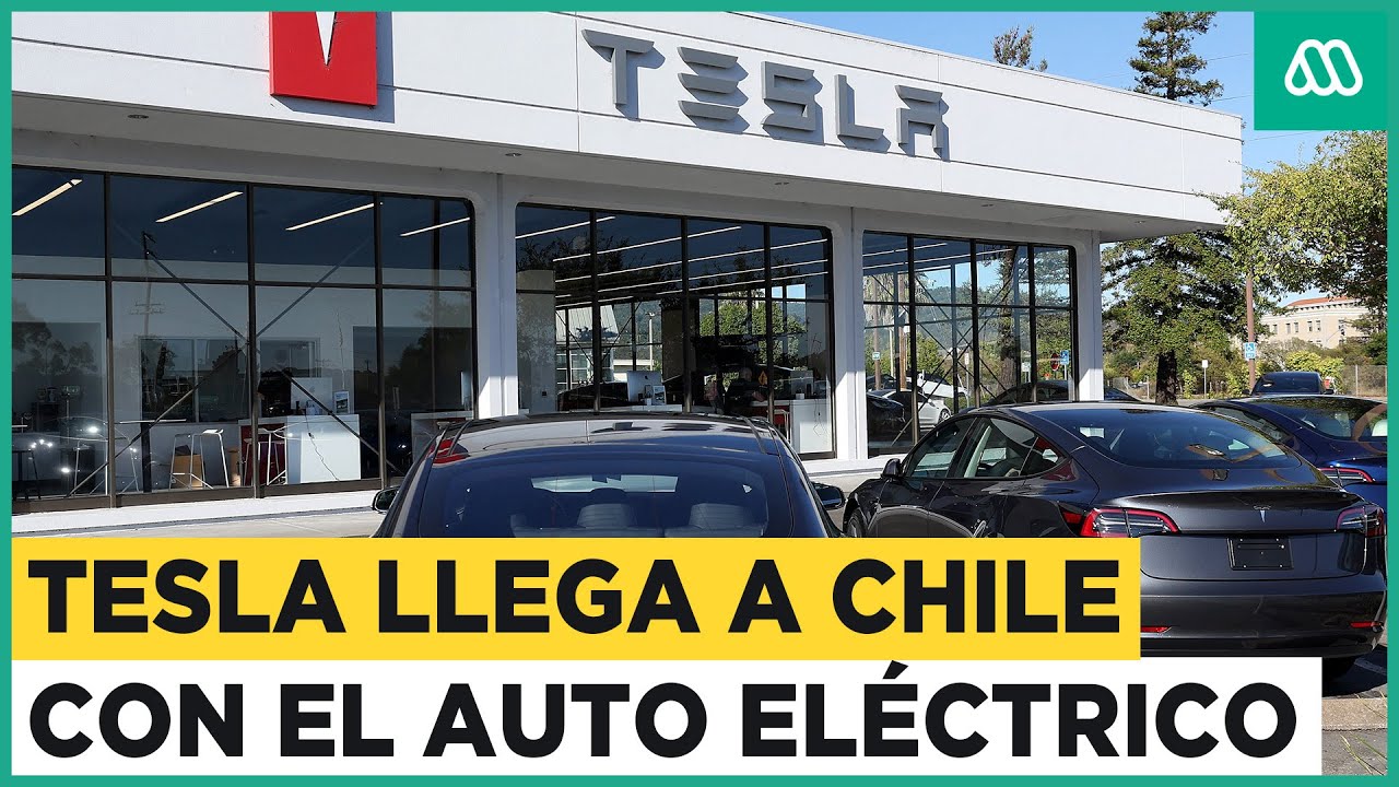 Tesla aterriza a Chile: El primer país de Sudamérica al que llega la ...