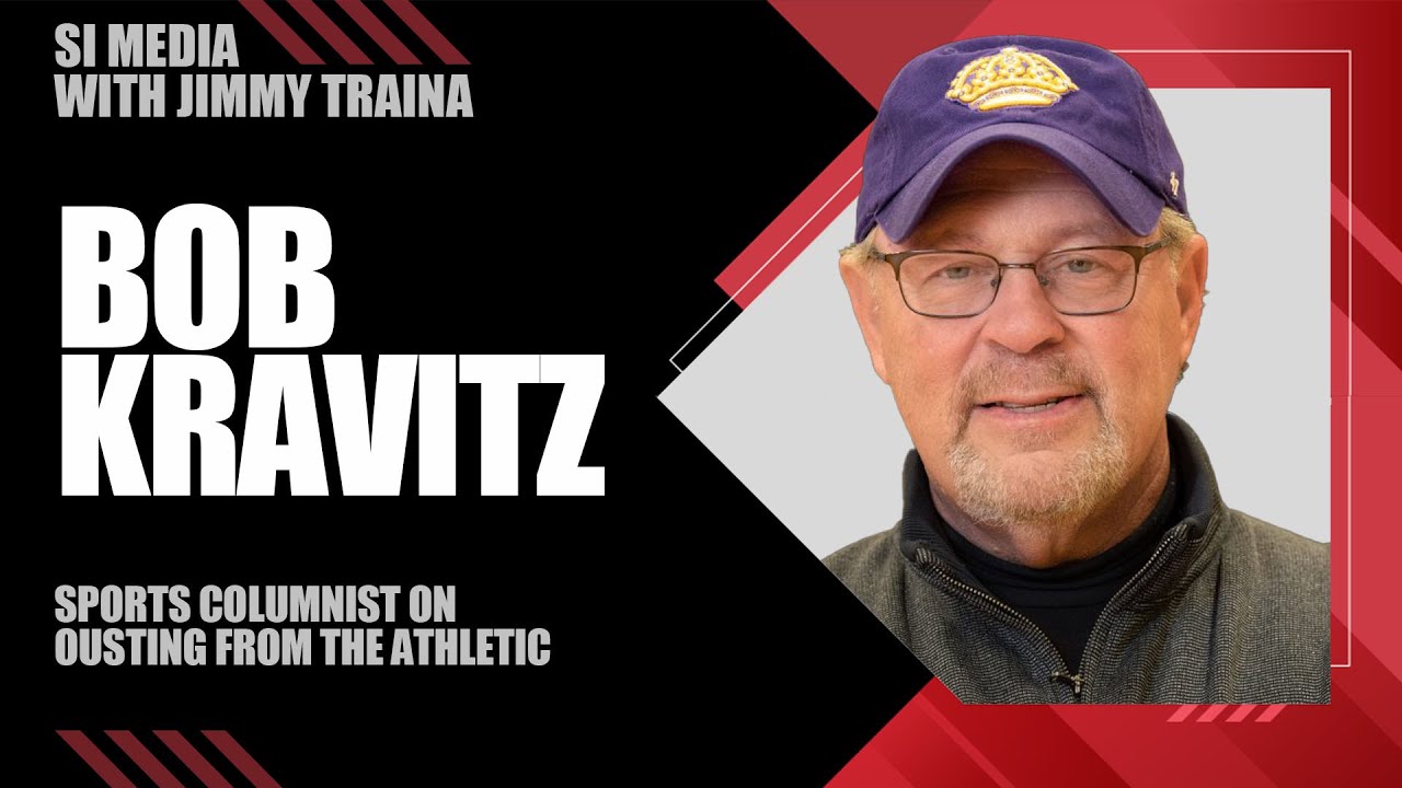 Bob Kravitz On Why He Exposed The Athletic | SI Media | Episode 451 ...