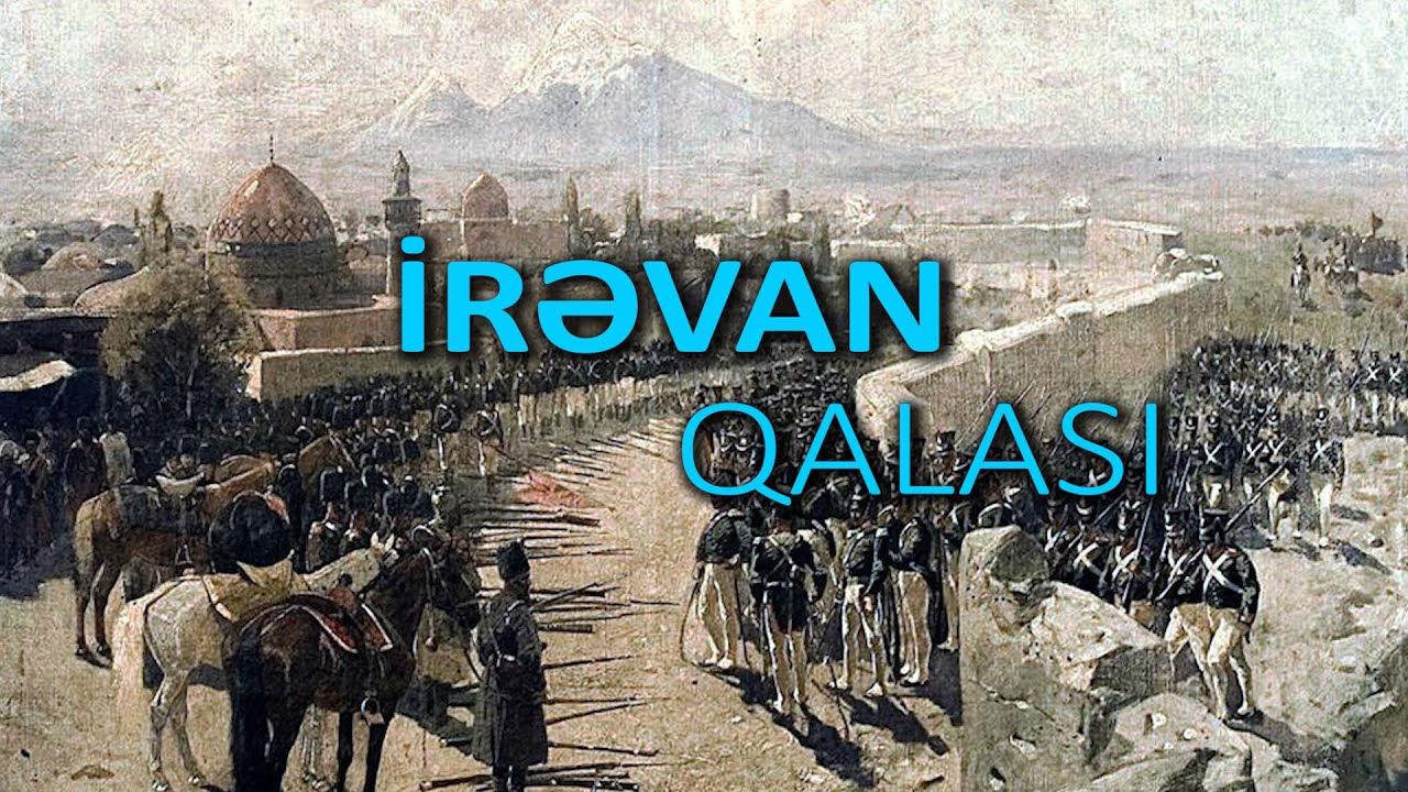 Qərbi Azərbaycan - İrəvan Qalası - YouTube