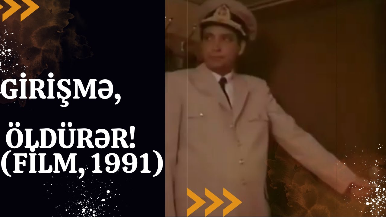 Girişmə, öldürər! (film, 1991)(RUS DİLİNDƏ) Azerbaycan Filmleri ...