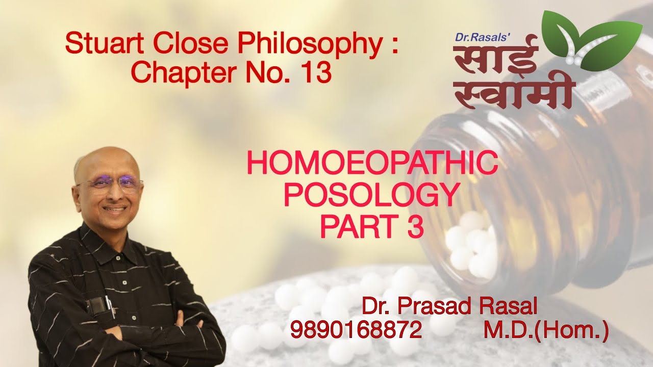 Stuart Close Philosophy: Chapter No 13: Homoeopathic Posology Part 3 ...