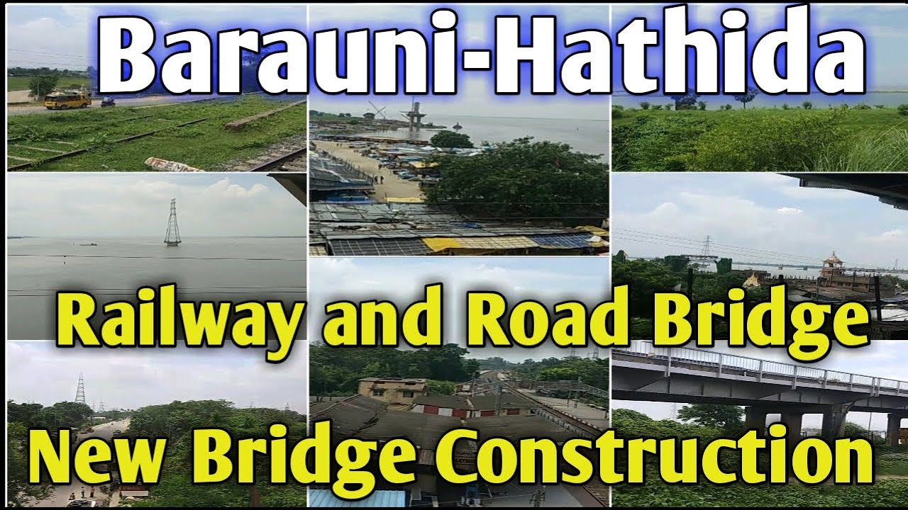 Rajendra bridge II Simariya Pul ll Connecting Barauni to Hathida Jn on ...