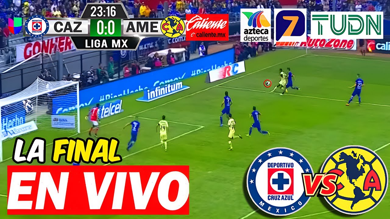 🔴 AMERICA Vs Cruz Azul En vivo | TUDN |⚽ LA FINAL | a que hora juega ...